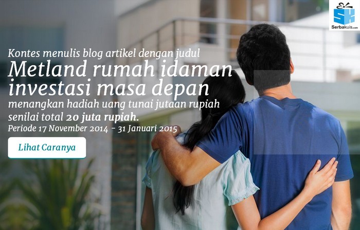 Metland rumah idaman investasi masa depan SEO Contest Prize: 20 Juta Metland rumah idaman investasi masa depan SEO Contest Prize: 20 Juta